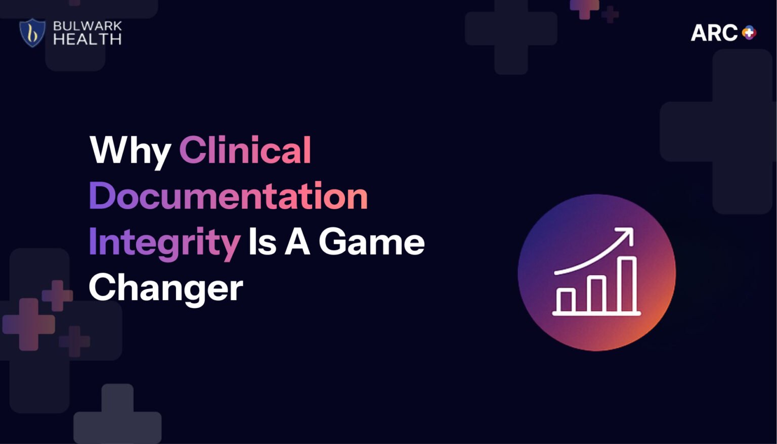 Why Clinical Documentation Integrity Is a Game Changer